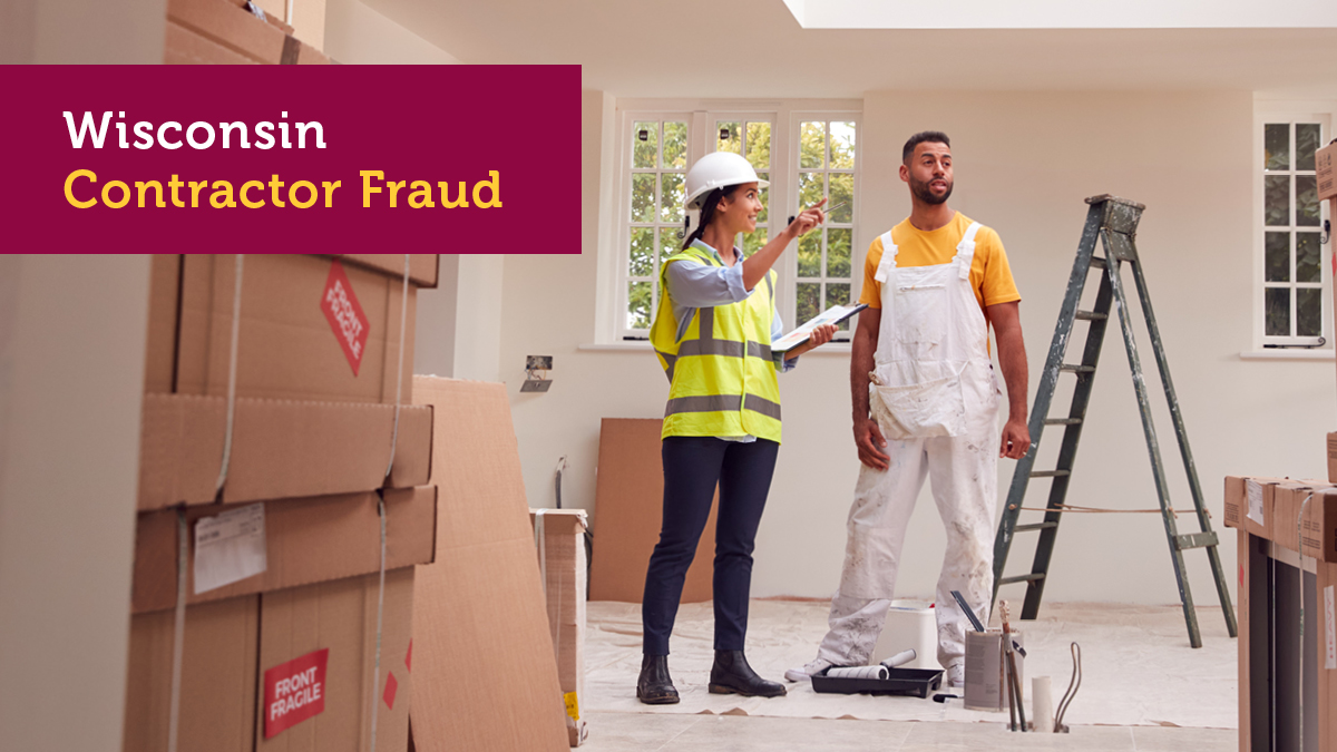Theft by Contractor Fraud in Wisconsin: What You Need to Know