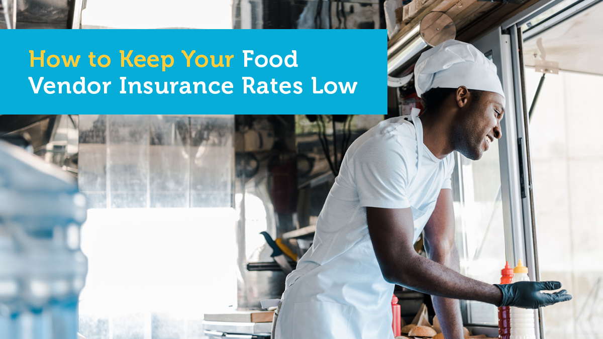 How to Keep Your Food Vendor Insurance Rates Low
